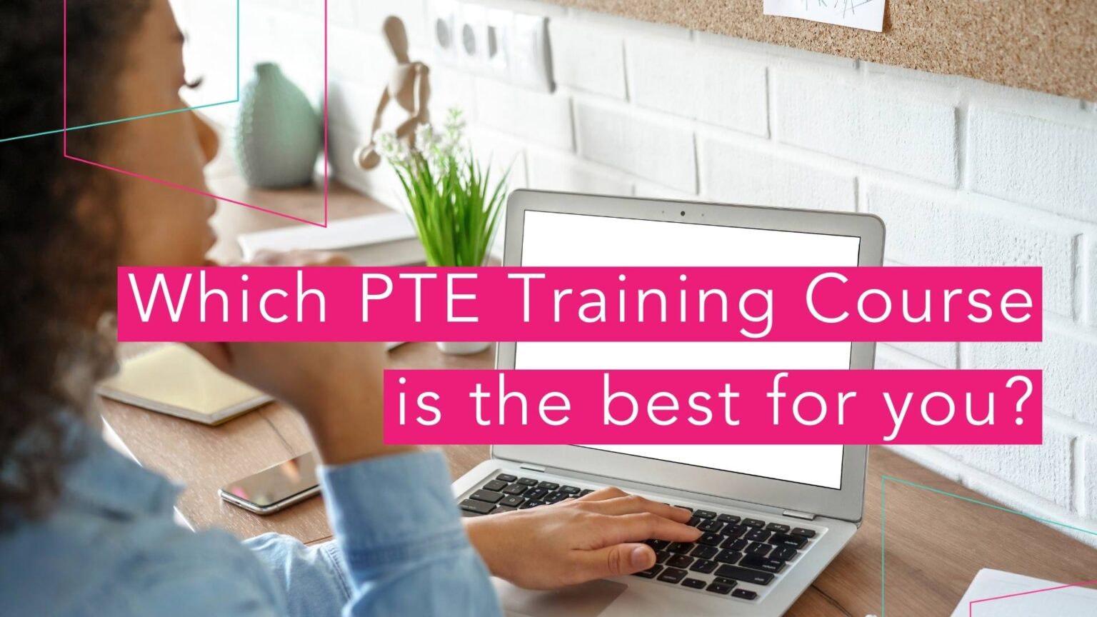 Which PTE training course is the best for you? - PTE Smart