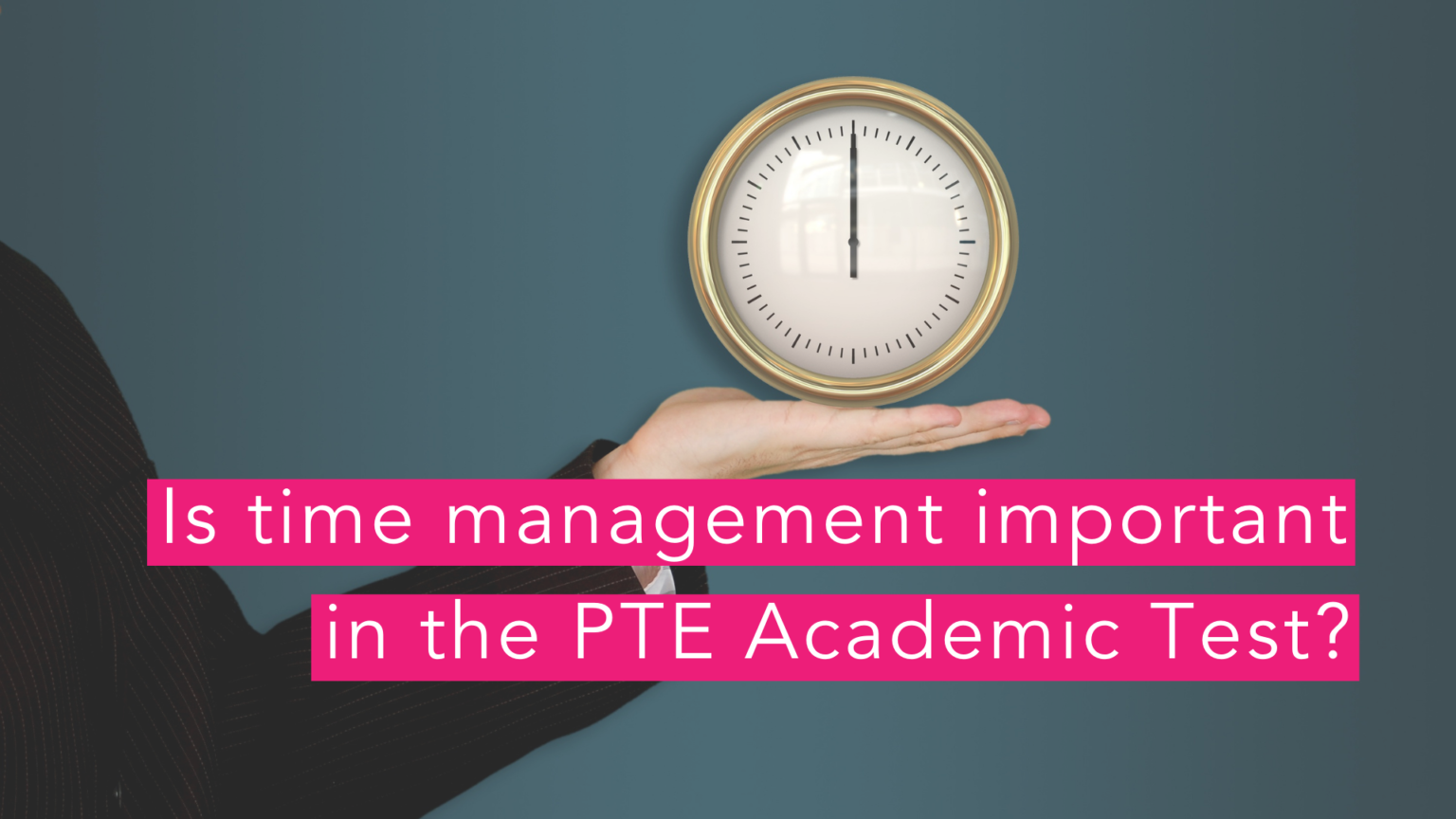 Is time management important in the PTE Academic Test?
