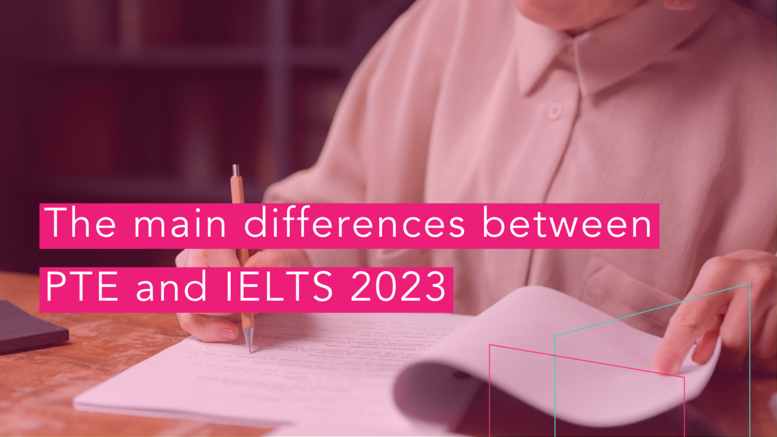 The main differences between PTE and IELTS 2023 - PTE Smart