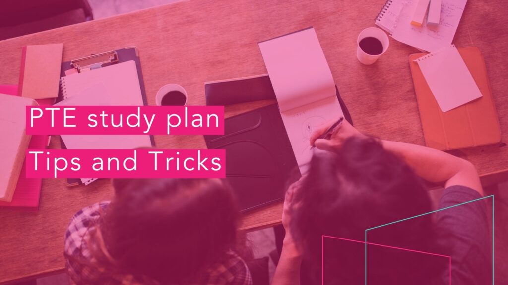 PTE study plan: Tips and Tricks - PTE Smart