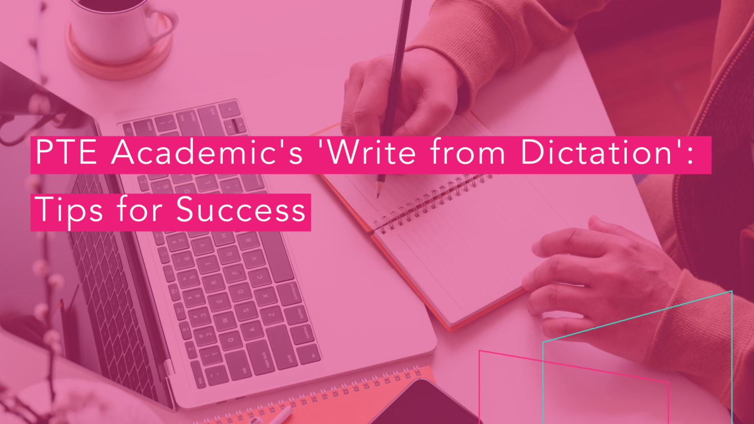 PTE Academic's 'Write from Dictation': Tips for Success - PTE Smart