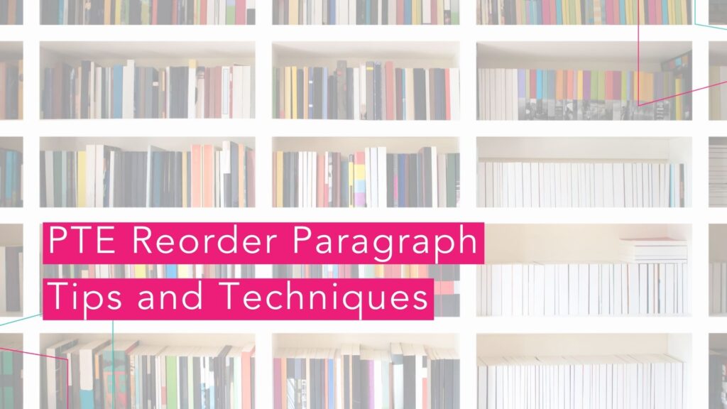 PTE Reorder Paragraph Tips and Techniques - PTE Smart